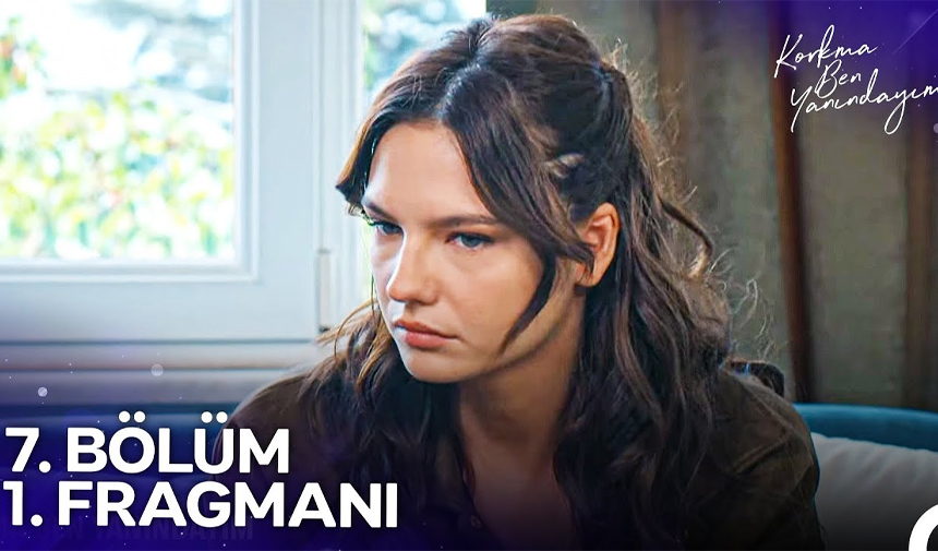 Korkma Ben Yanındayım 7. bölüm full izle: Korkma Ben Yanındayım 8. bölüm fragmanı izle - Elips Haber